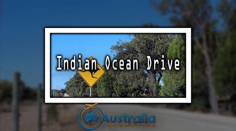 Indian Ocean Drive Australia - Location, History, things to do.