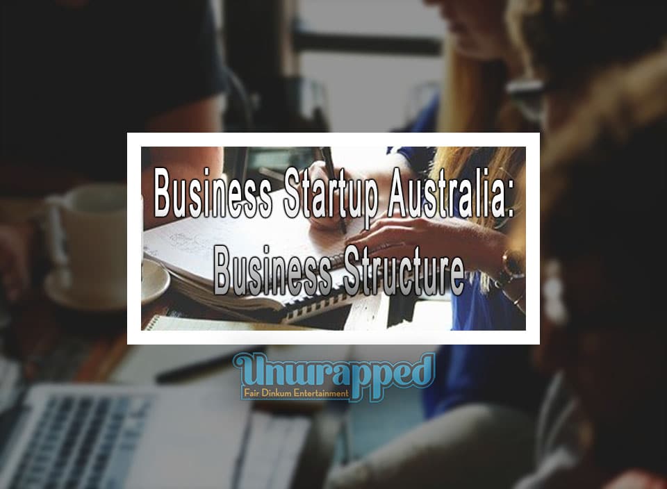 Business Startup Australia: Business Structure