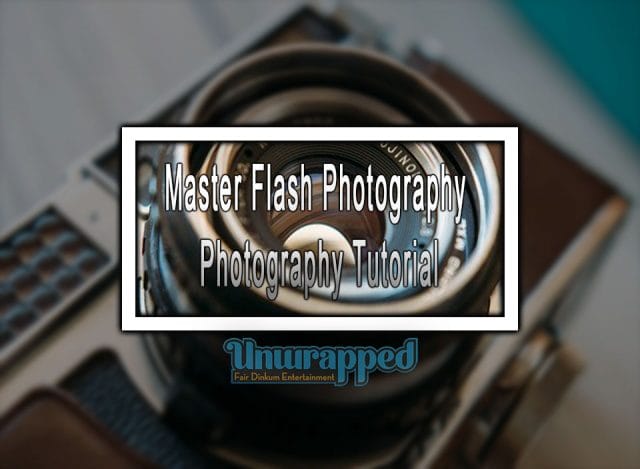 Master Flash Photography – Photography Tutorial