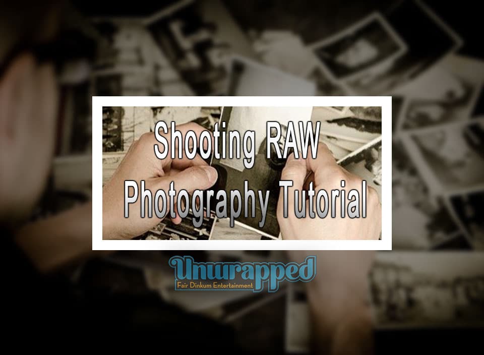 Shooting RAW – Photography Tutorial