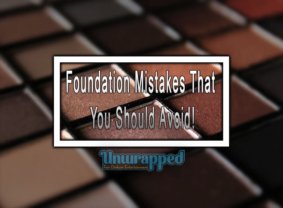 Common Foundation Mistakes That You Should Avoid Next Time