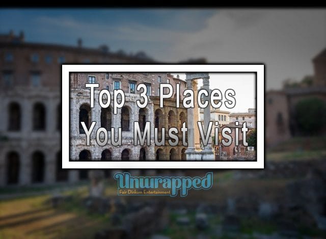 Top 3 places you must visit before you leave the planet earth
