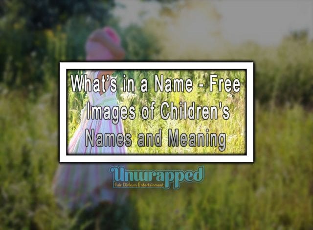 What’s in a Name - Free Images of Children’s Names and Meaning