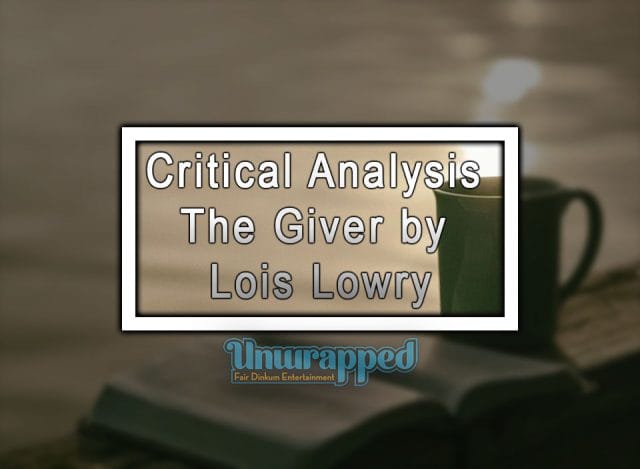 Critical Analysis The Giver by Lois Lowry Detailed Review of The Giver Book
