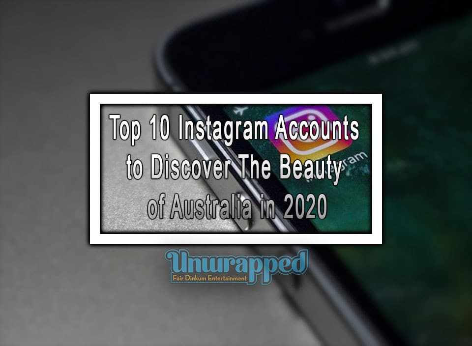 Top 10 Instagram Accounts To Discover The Beauty Of Australia
