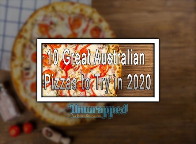 10 Great Australian Pizzas to Try in 2022