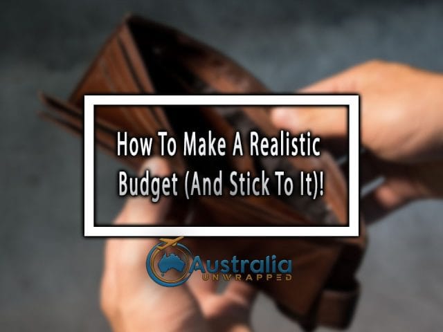 How To Make A Realistic Budget? Ways to Stick to Your Budget