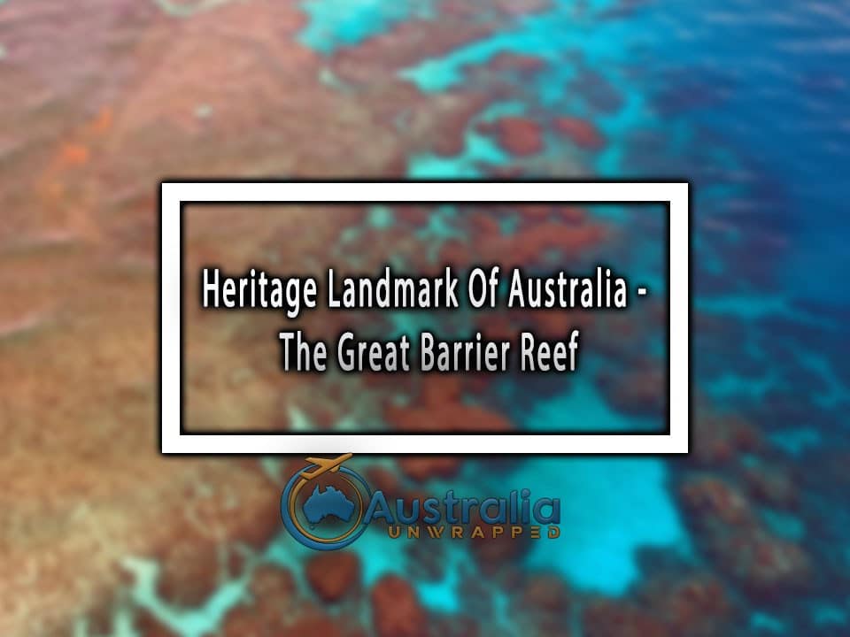 Heritage Landmark Of Australia - The Great Barrier Reef