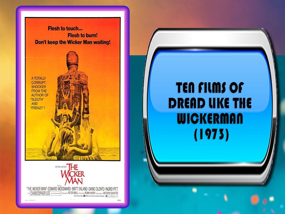 Ten Films Of Dread Like The Wickerman (1973)