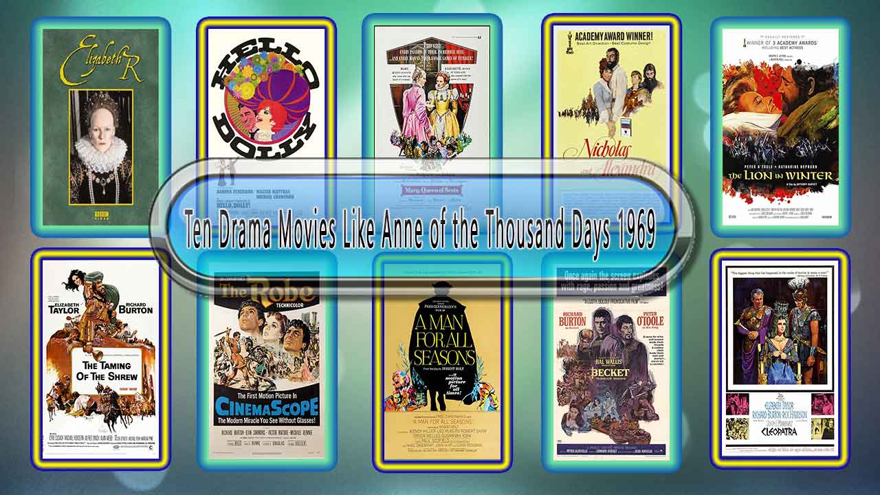 Ten Drama Movies Like Anne of the Thousand Days (1969)