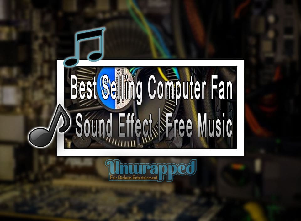 Best Selling Computer Fan Sound Effect｜Free Music