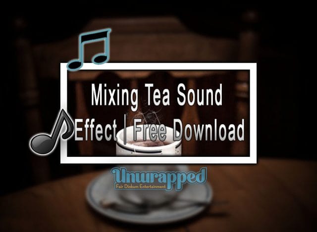 Mixing Tea Sound Effect｜Free Download