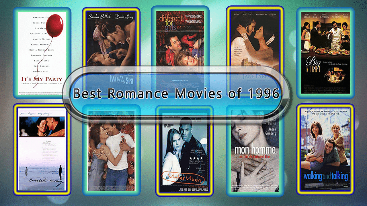 Best Romance Movies of 1996: Unwrapped Official Best 1996 Romance Films