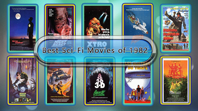 Best Sci-Fi Movies of 1982: Unwrapped Official Best 1982 Sci-Fi Films