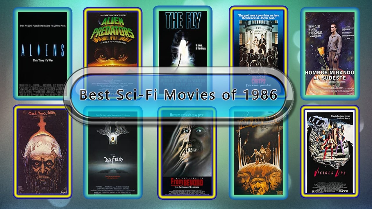 Best Sci-Fi Movies of 1986: Unwrapped Official Best 1986 Sci-Fi Films