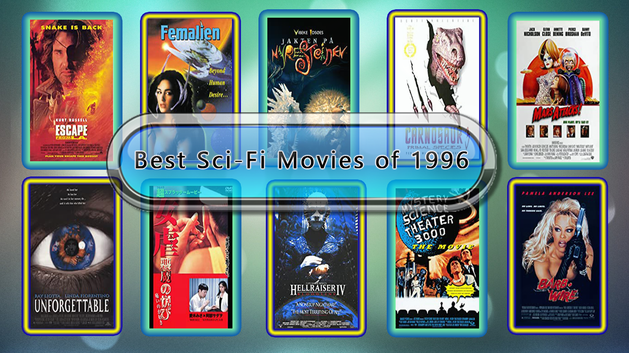 Best Sci-Fi Movies of 1996: Unwrapped Official Best 1996 Sci-Fi Films