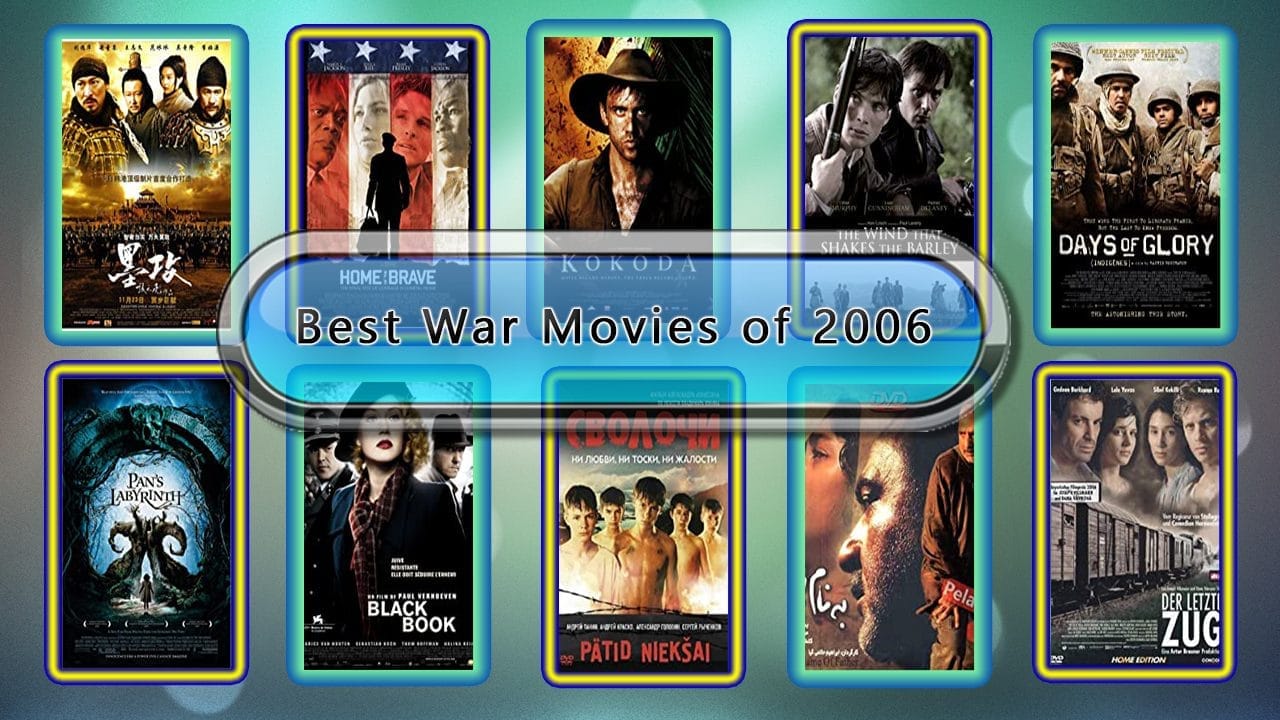 Best War Movies of 2006: Unwrapped Official Best 2006 War Films