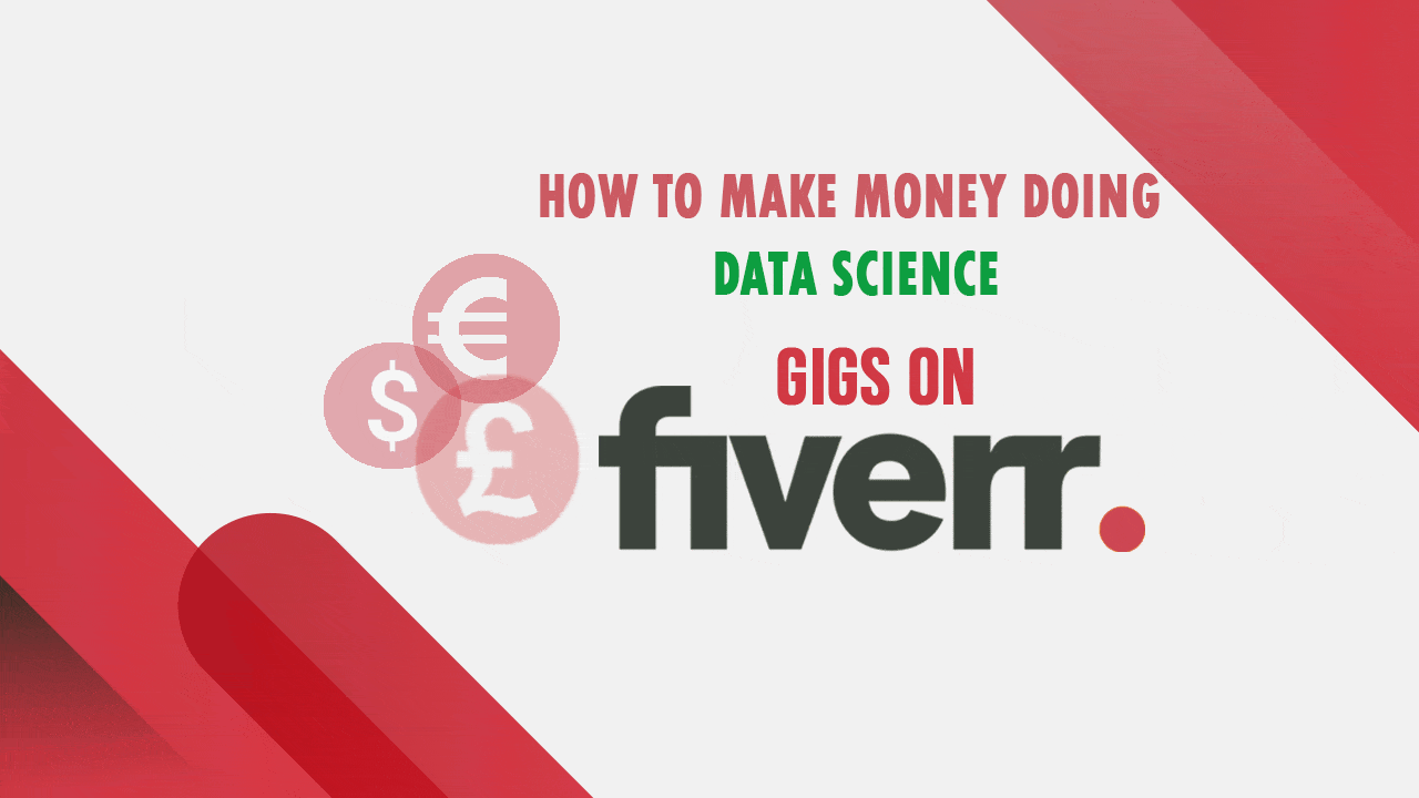 How to Make Money Doing Data Science Gigs on Fiverr