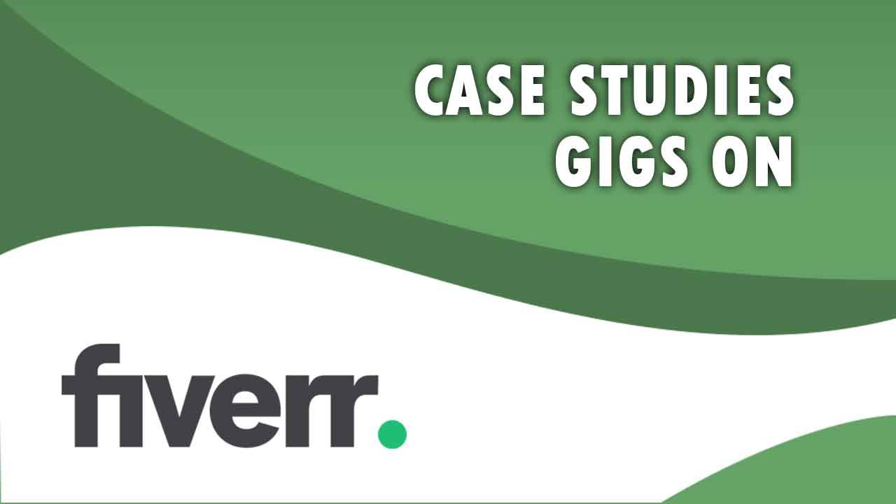 The Best Case Studies Freelancers On Fiverr the-best-case-studies-freelancers-on-fiverr