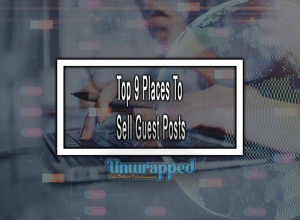 Top 9 Places To Sell Guest Posts