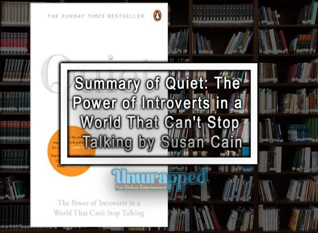 Summary of Quiet: The Power of Introverts in a World That Can't Stop Talking by Susan Cain