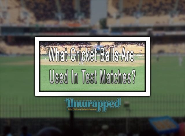 What Cricket Balls Are Used In Test Matches? - AustraliaUnwrapped.com