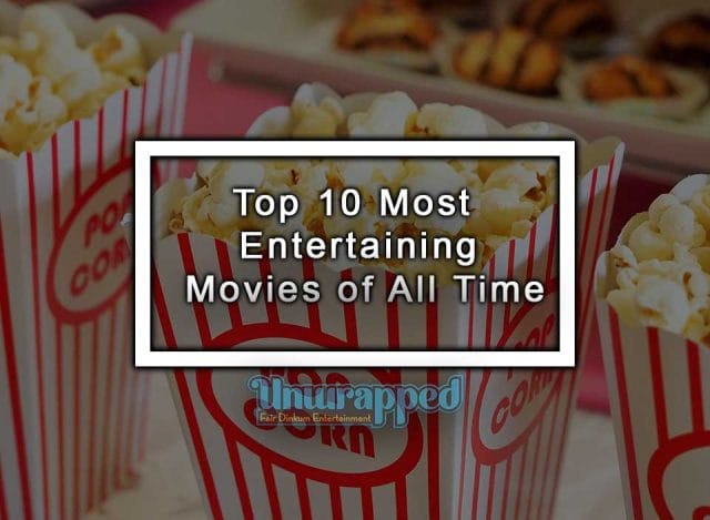 10 Most Entertaining Movies of All Time