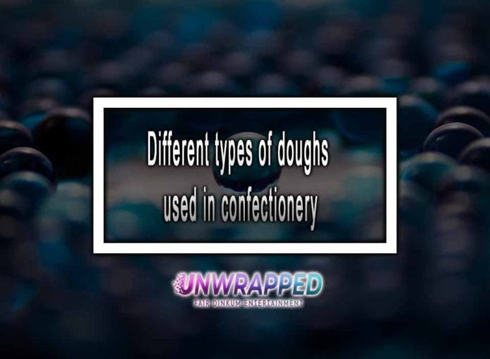 Different Types Of Doughs Used In Confectionery