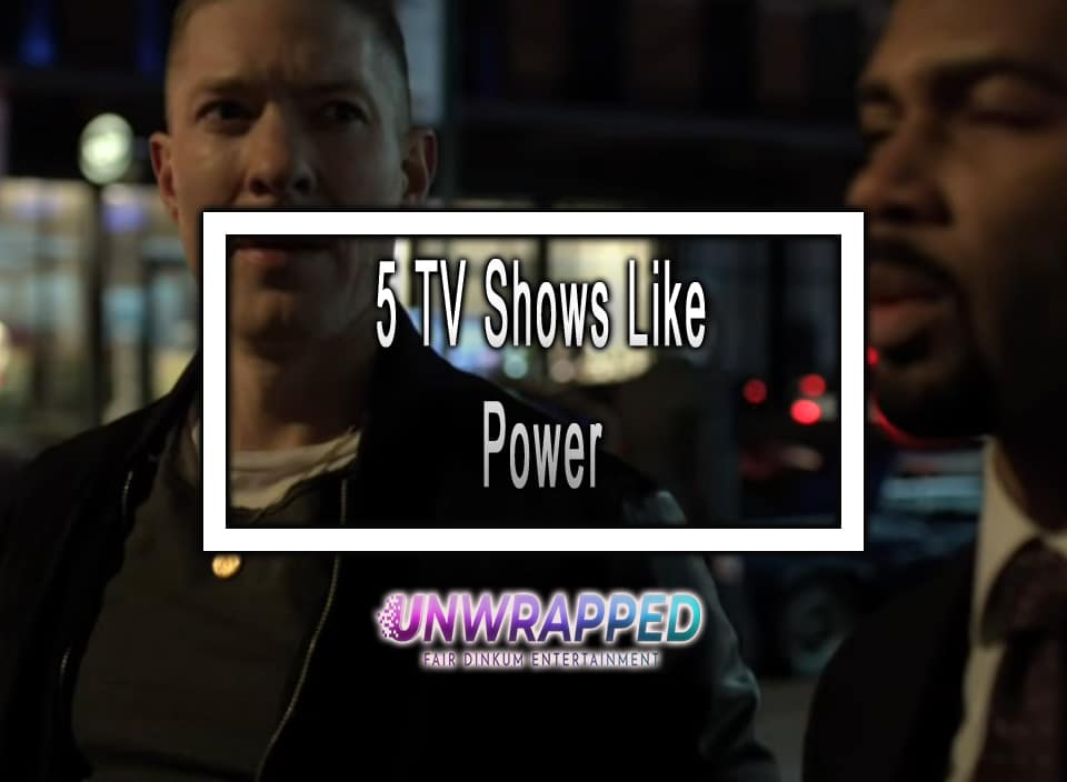 5 TV Shows Like Power to Watch