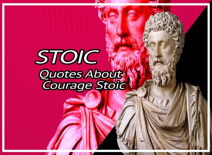 Best Quotes About Courage Stoic