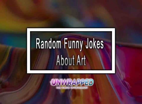 10 Random Funny Jokes About Art - Jokes that Ain't Woke