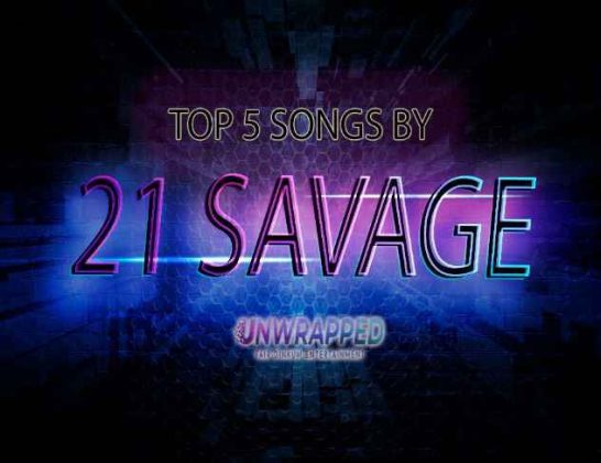 21 Savage: Top 5 Songs of All Time Ranked