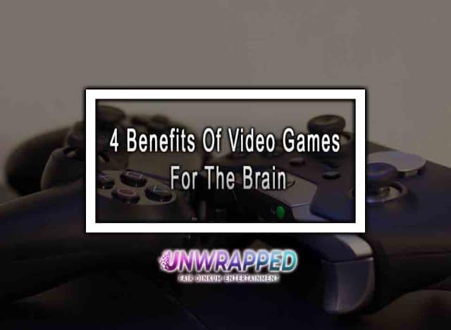 4 Benefits Of Video Games For The Brain