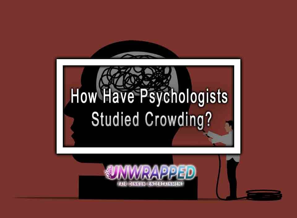 How Have Psychologists Studied Crowding?