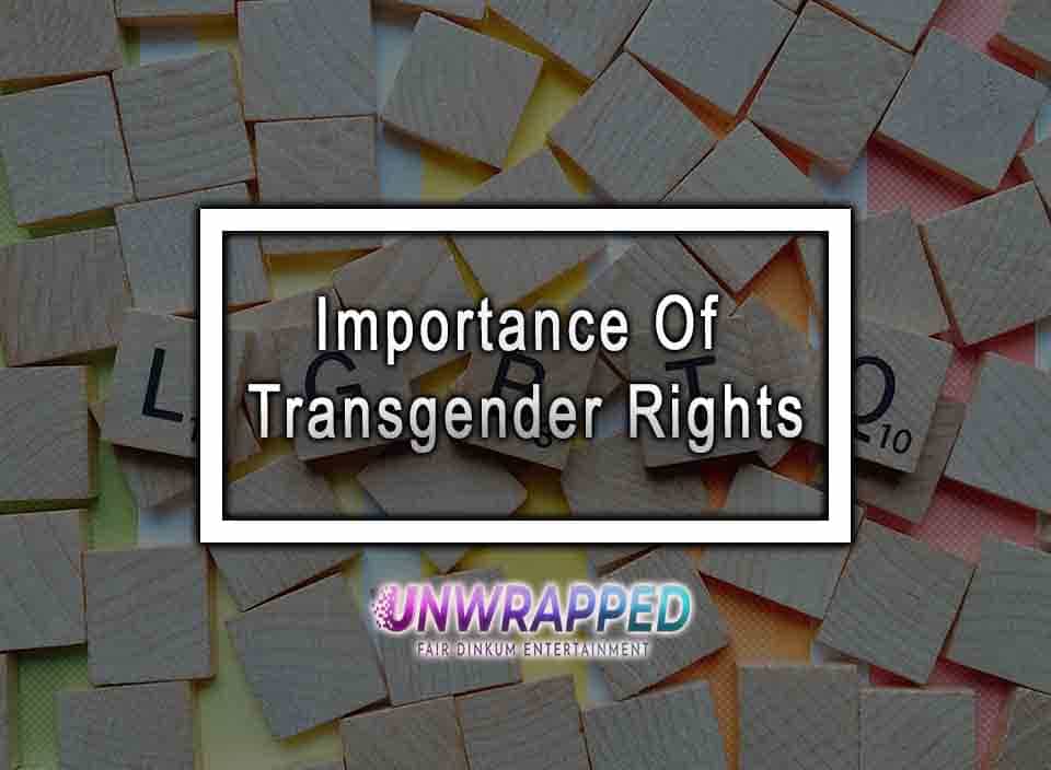 Importance Of Transgender Rights