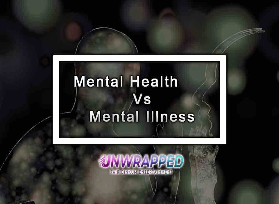 Mental Health Vs Mental Illness: How Do They Differ?