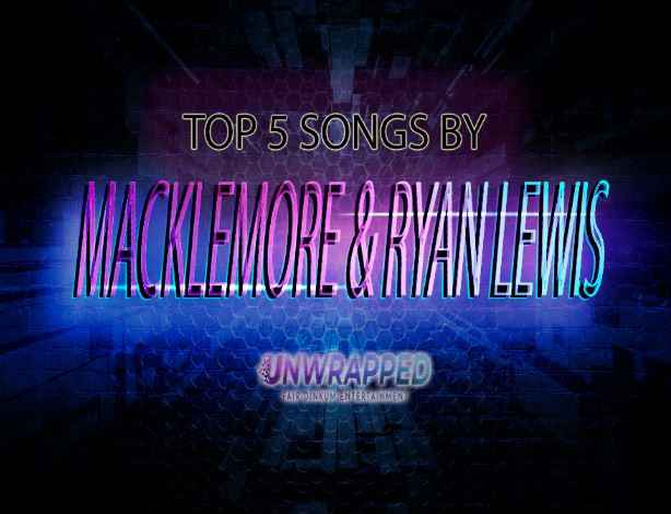 Macklemore & Ryan Lewis: Top 5 Songs of All Time Ranked