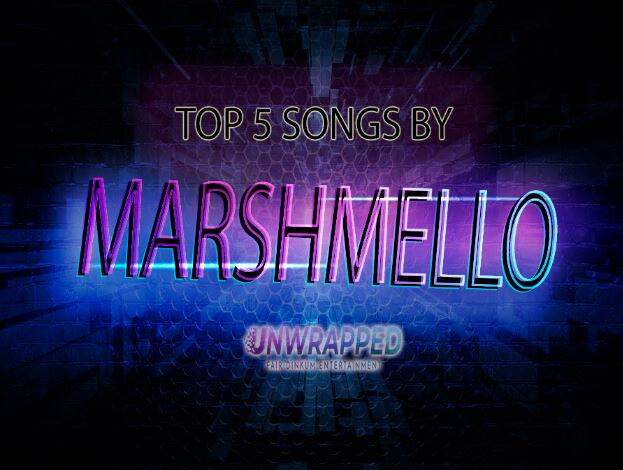 Marshmello: Top 5 Songs of All Time Ranked