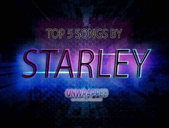 Starley: Top 5 Songs of All Time Ranked