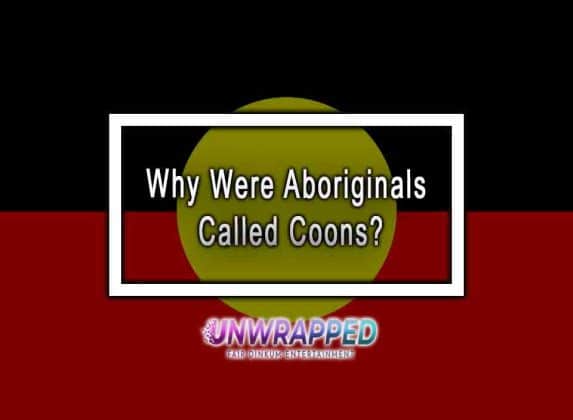 Why Were Aboriginals Called Coons?