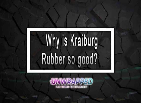 Why is Kraiburg Rubber so good?