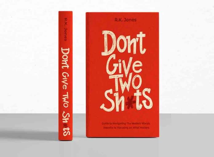 R.K. Jones - Don't Give Two Shits - Practical Self Help 101