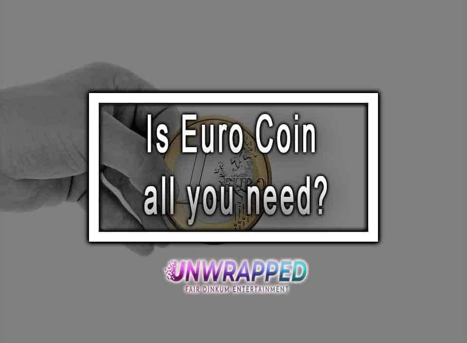 Is Euro Coin all you need?