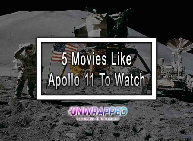 5 Movies Like Apollo 11 To Watch
