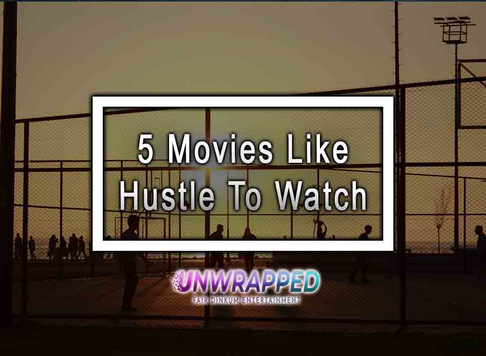 5 Movies Like Hustle To Watch