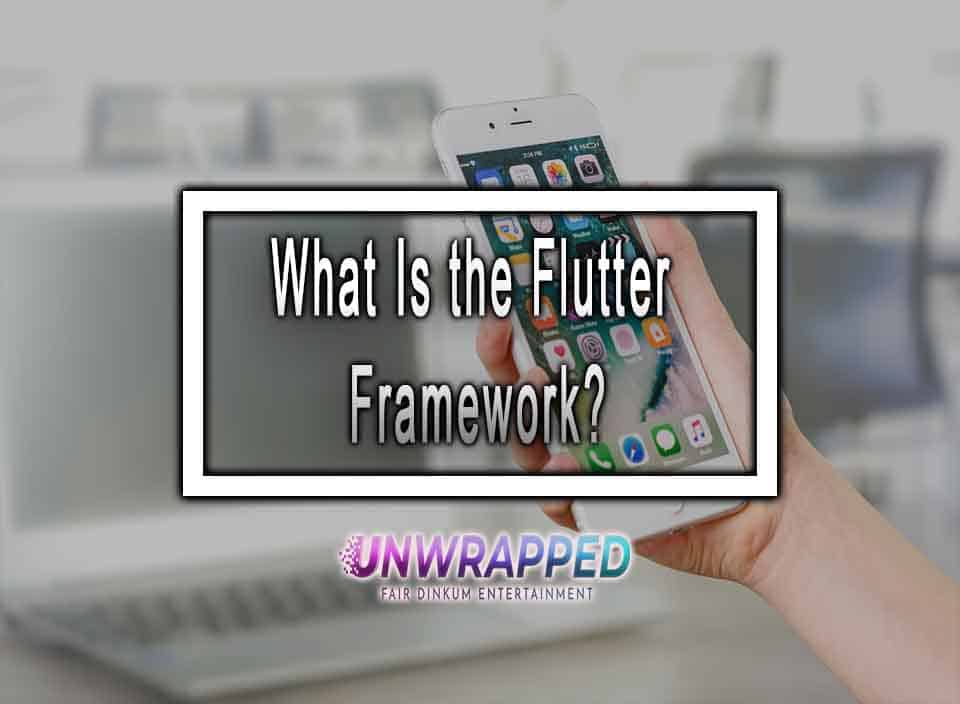 What Is the Flutter Framework?