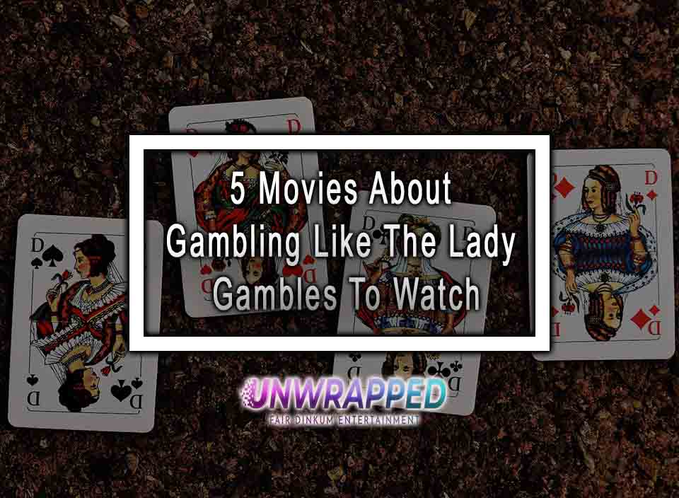 5 Movies About Gambling Like The Lady Gambles To Watch