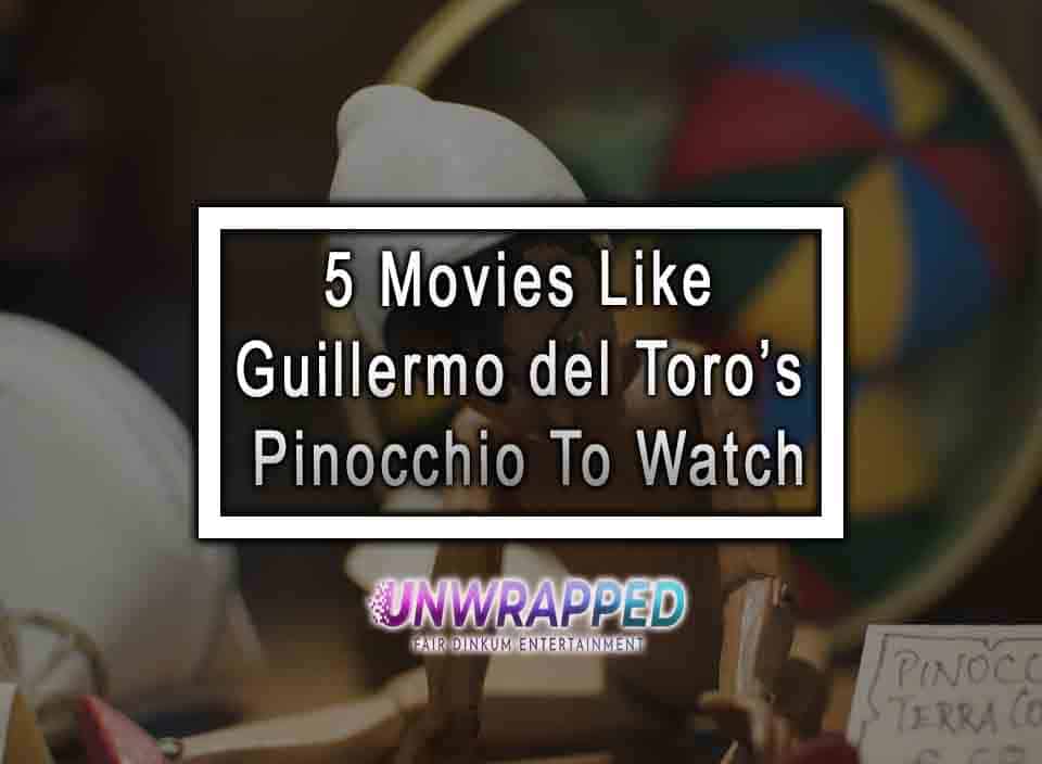5 Movies Like Guillermo del Toro’s Pinocchio To Watch