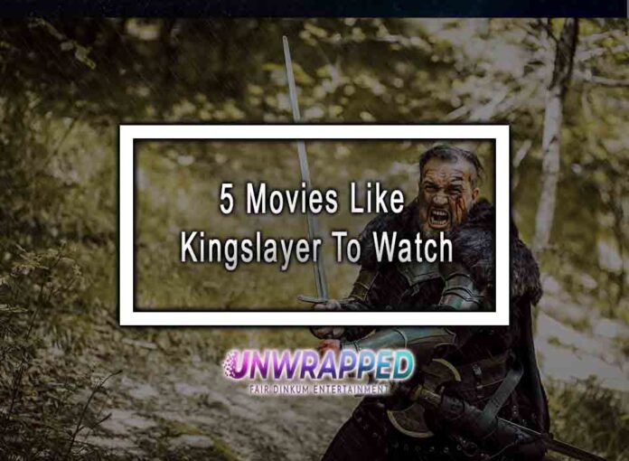 5 Movies Like Kingslayer To Watch