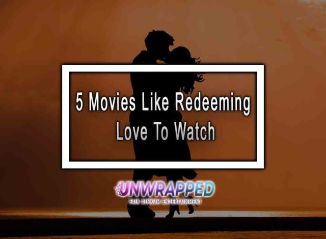 5 Movies Like Redeeming Love To Watch
